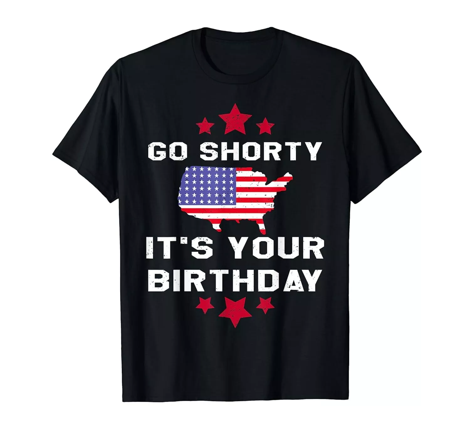 Gildan Usa Go Shorty Its Your Birthday - 4Th Of July Independence Day T ...