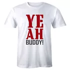 Gildan YEAH Buddy Quote Funny Jersey Airbrushed Funny Slogan Saying T ...
