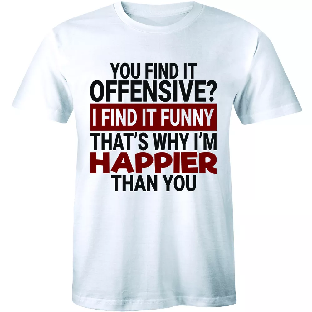 Gildan You Find It I Find It Funny That's Why I'm Happier Than You Men ...