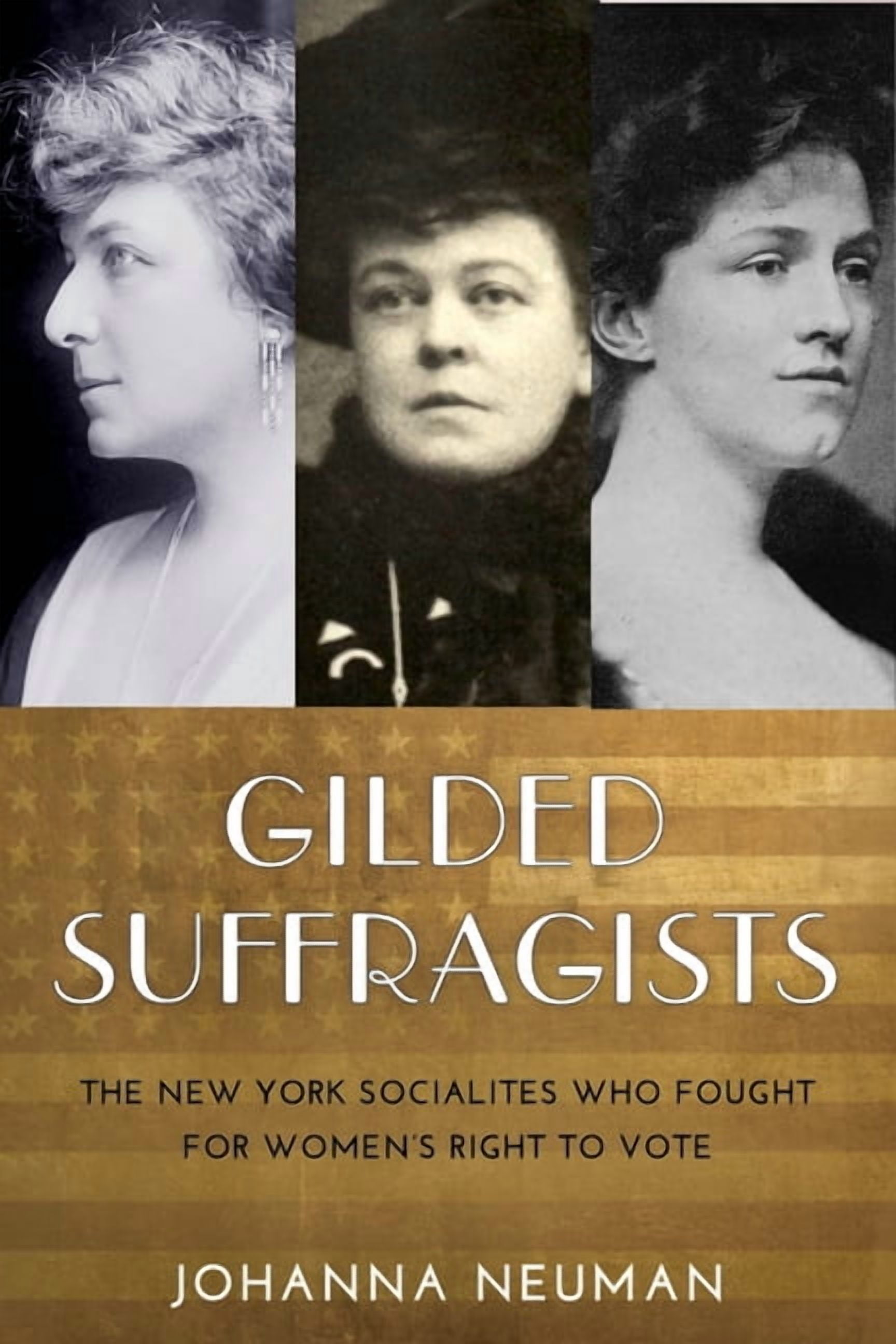 Gilded Suffragists: The New York Socialites Who Fought for Women's ...