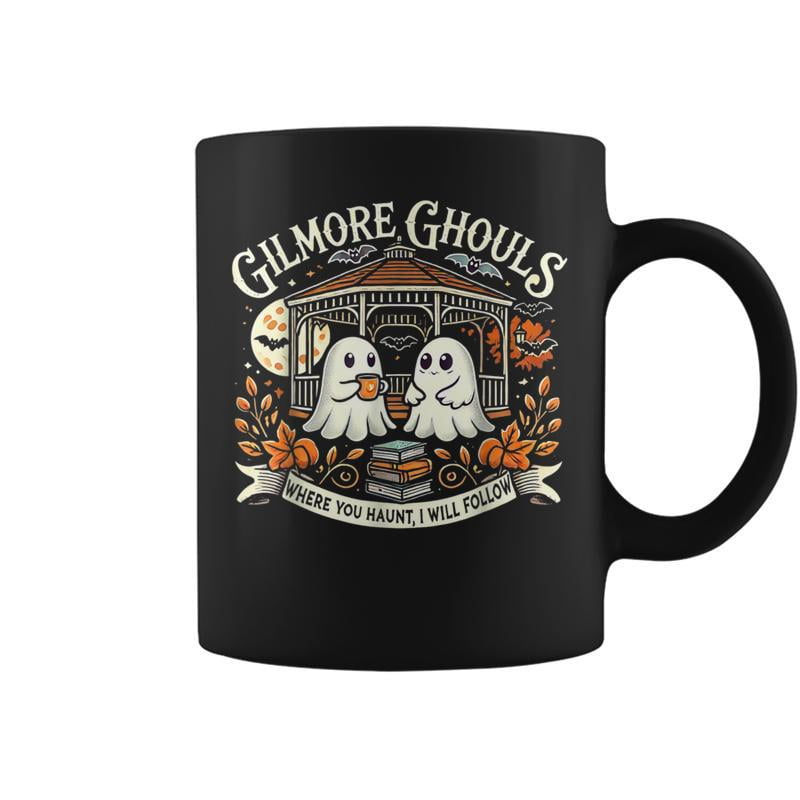 Gilmore Ghouls Where You Haunt I Will Follow Apparel Coffee Mugs ...