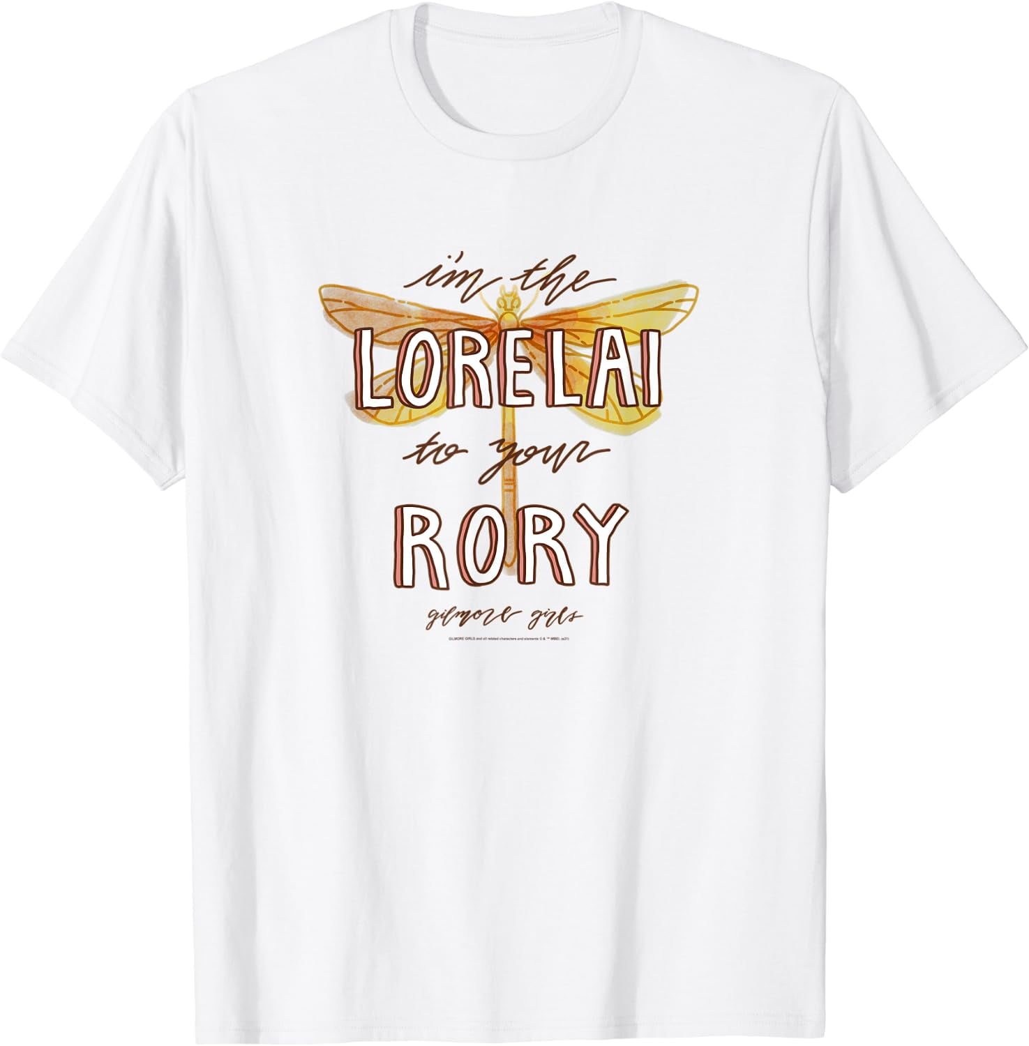 Gilmore Girls I'm The Lorelai to Your Rory Dragonfly Script T-Shirt ...