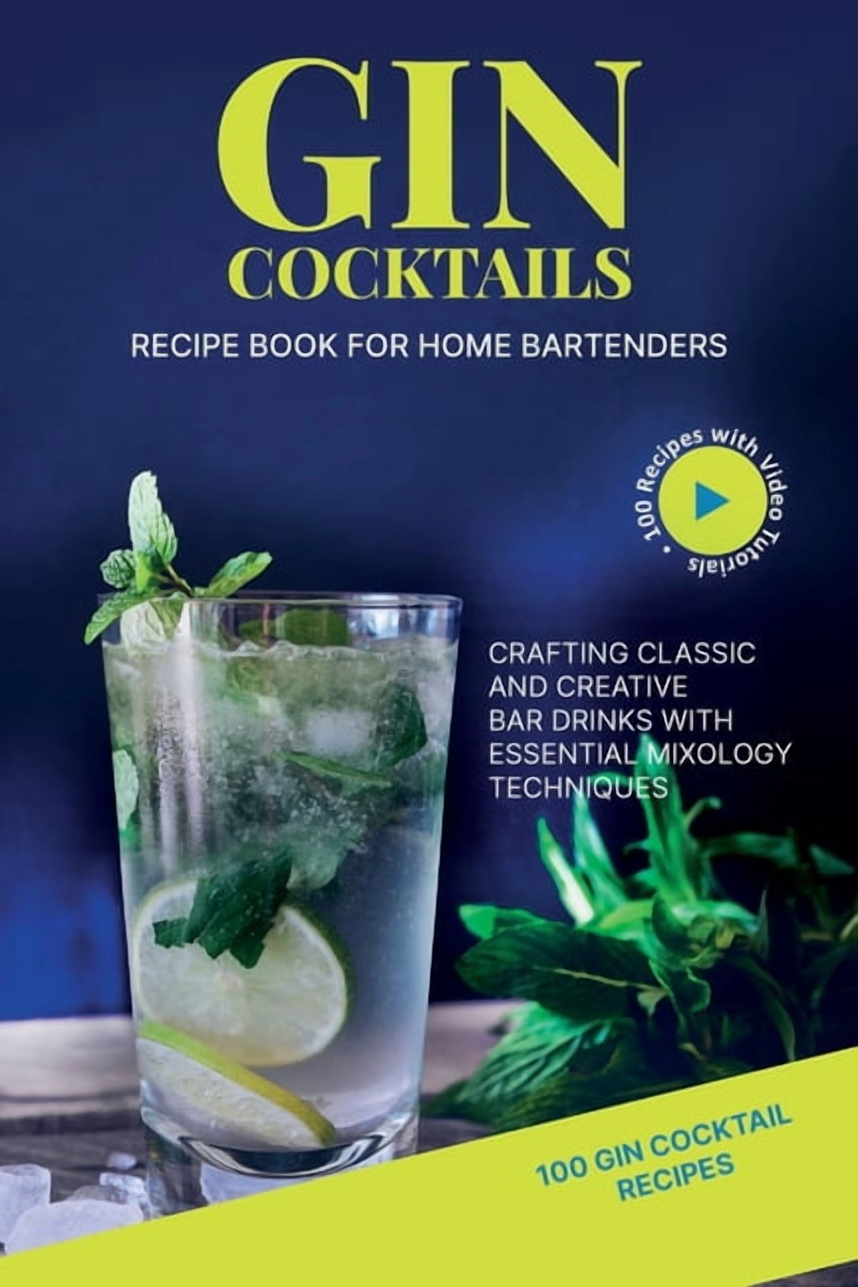Gin Cocktail Recipe Book for Home Bartenders: Crafting Classic and ...