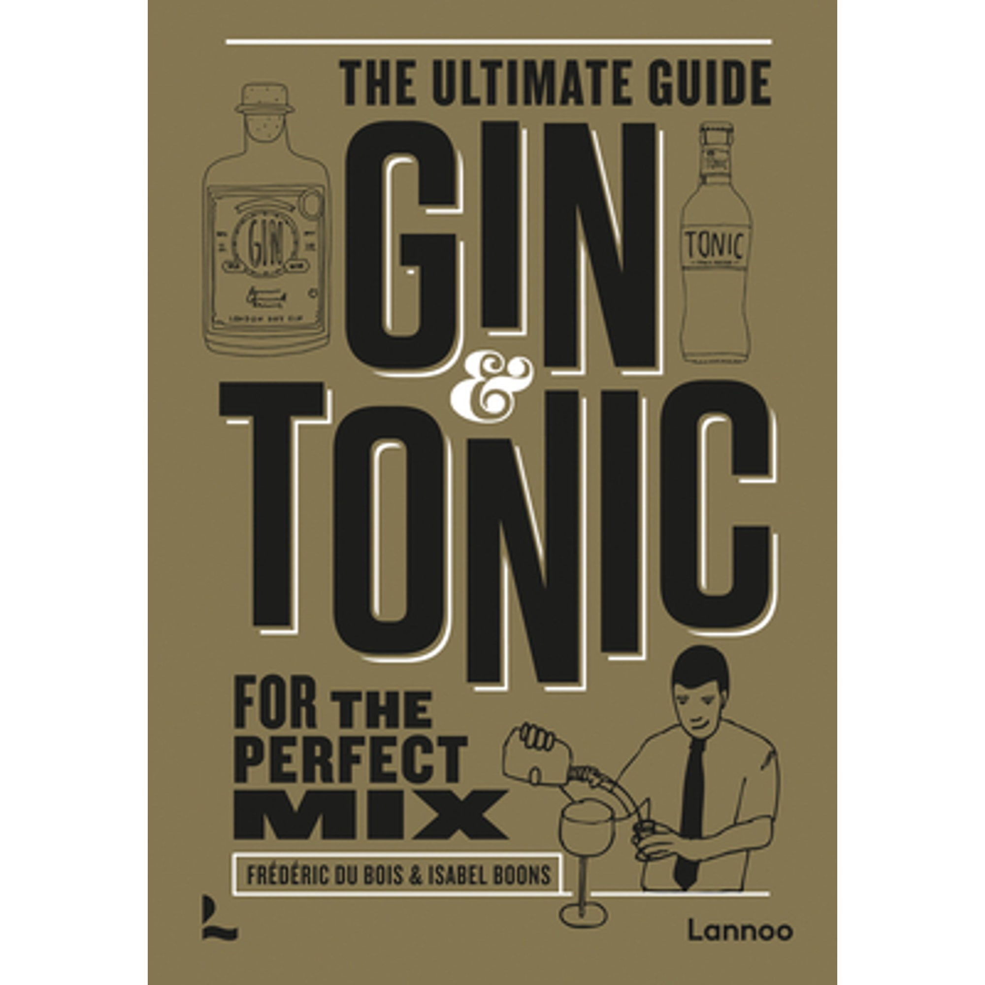 Pre-Owned Gin & Tonic : The Ultimate Guide for the Perfect Mix ...