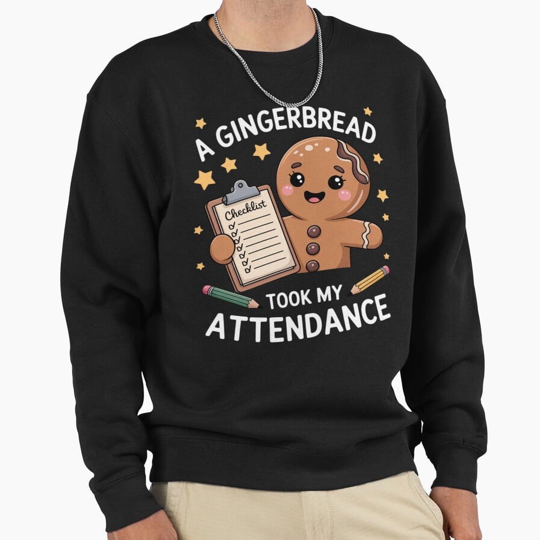 Gingerbread Funny Cookie For School Staff Graphic Unisex Sweatshirt ...