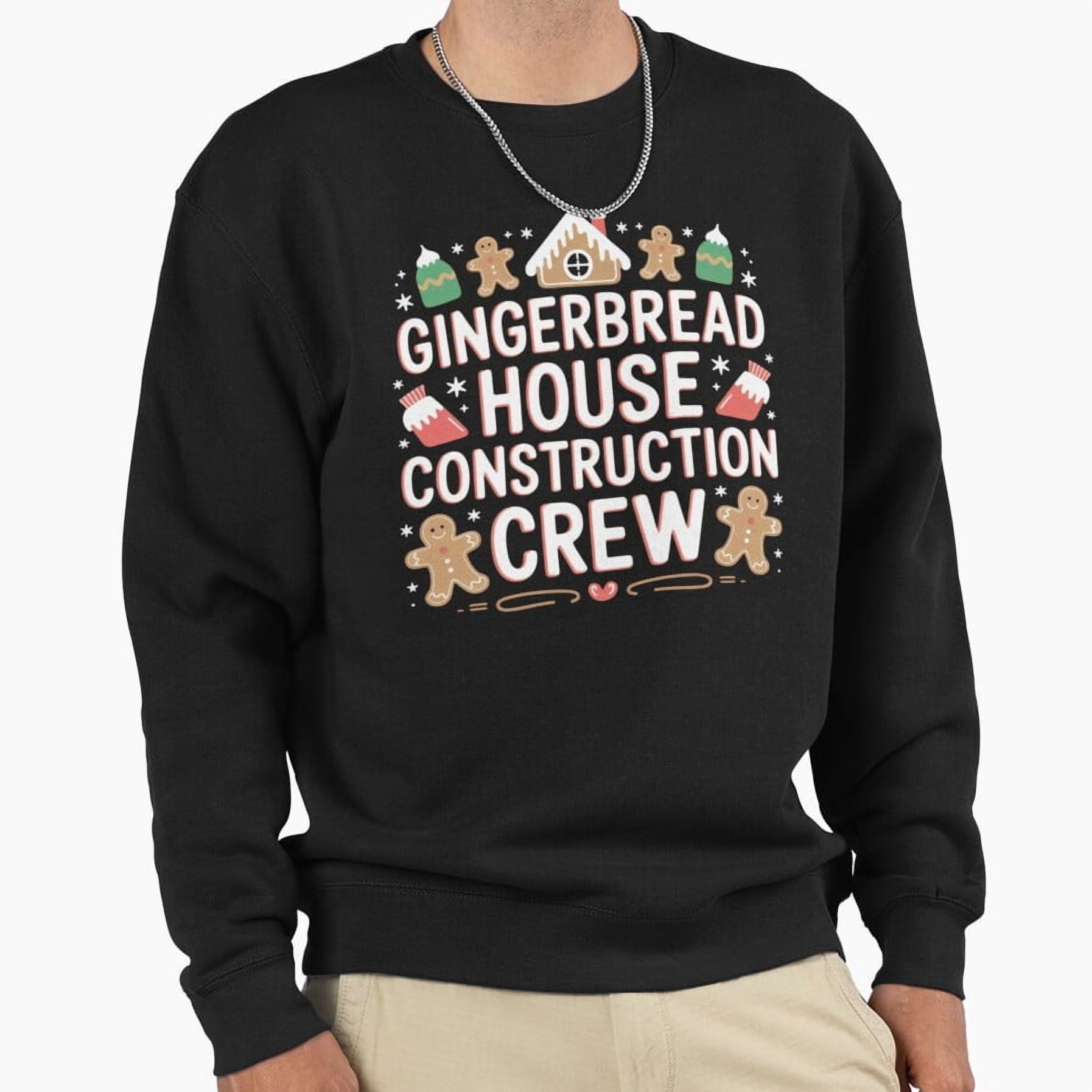 Gingerbread House Construction Crew Graphic Unisex Sweatshirt Funny ...