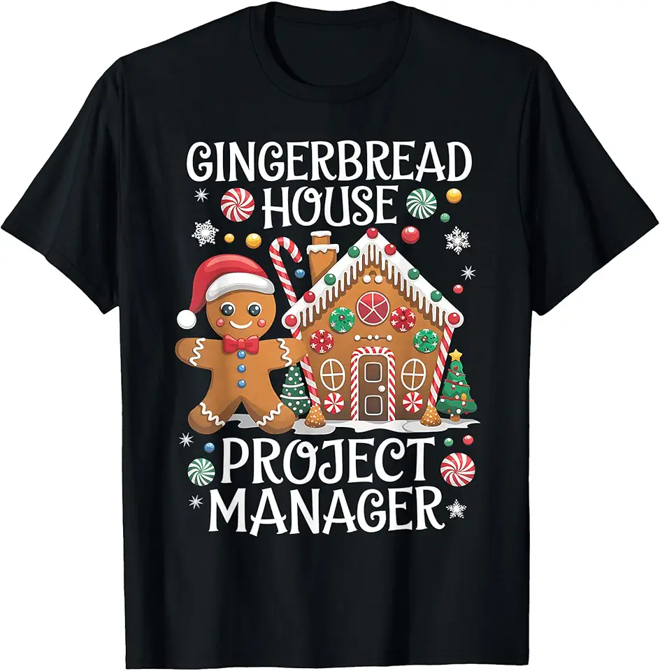 Gingerbread House Project Manager Baking Christmas Holiday Humor Unisex ...