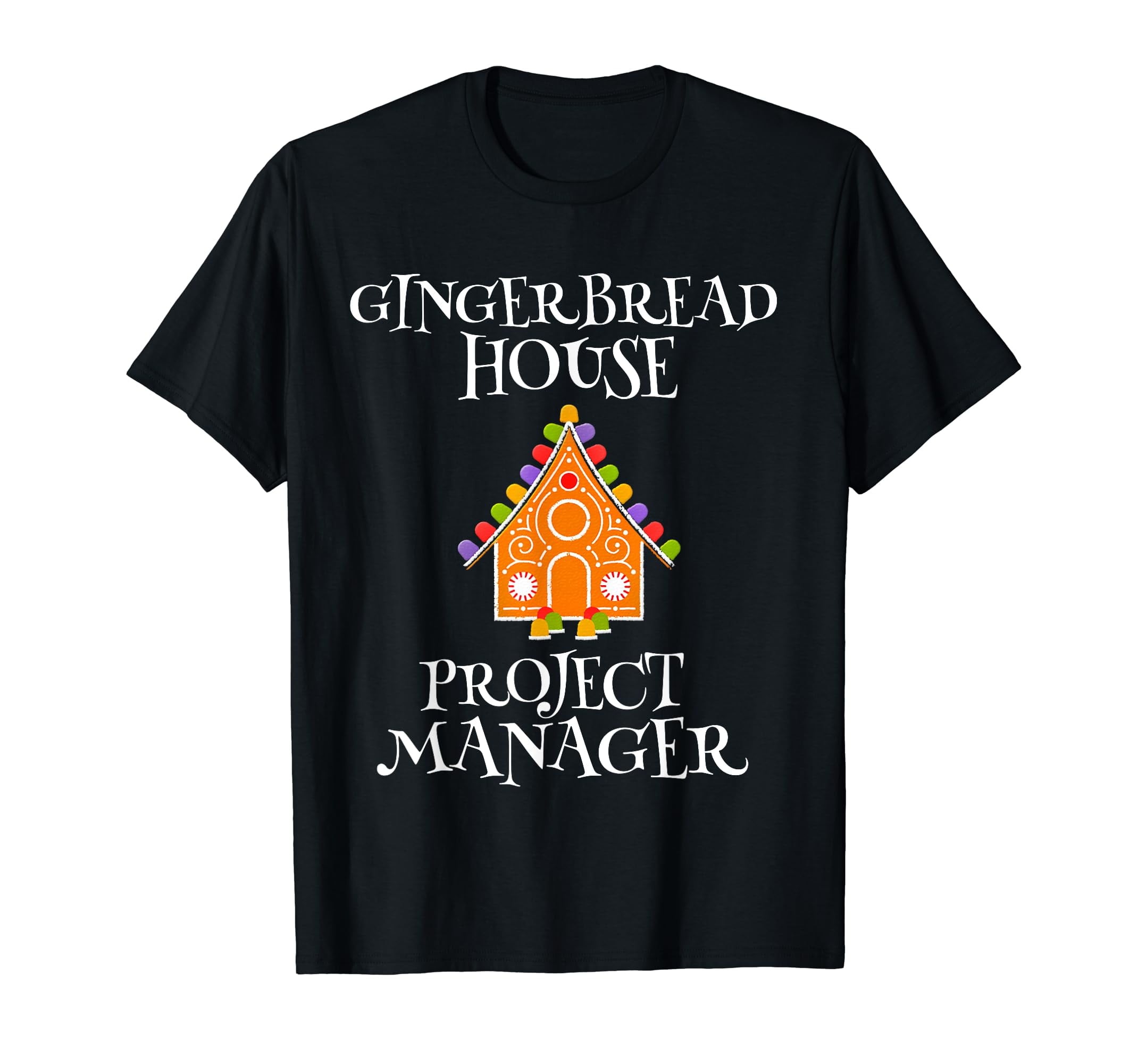 Gingerbread House Project manager Decorating Baking Xmas T-Shirt ...