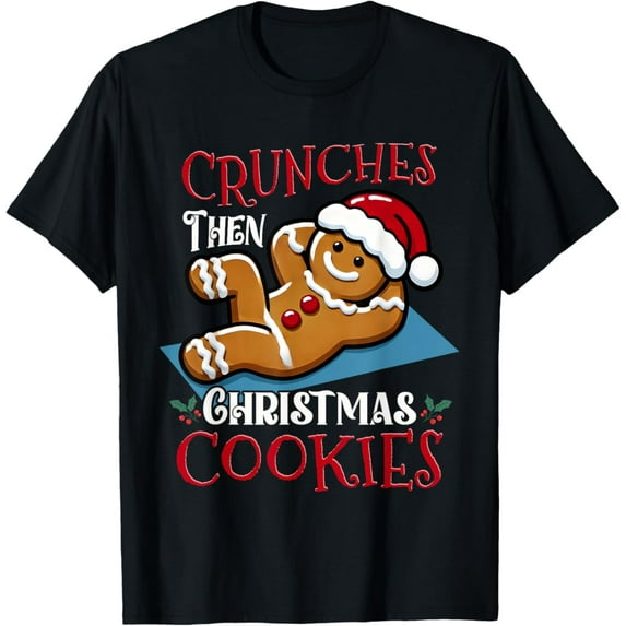 Gingerbread Man Cookie Quote Workout Fitness T-Shirt Sweatshirt All ...