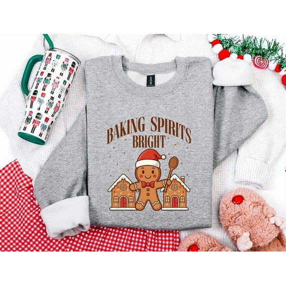 Gingerbread SweatBaking Spirits Bright Baker Sweatshirt All Size S-5XL ...