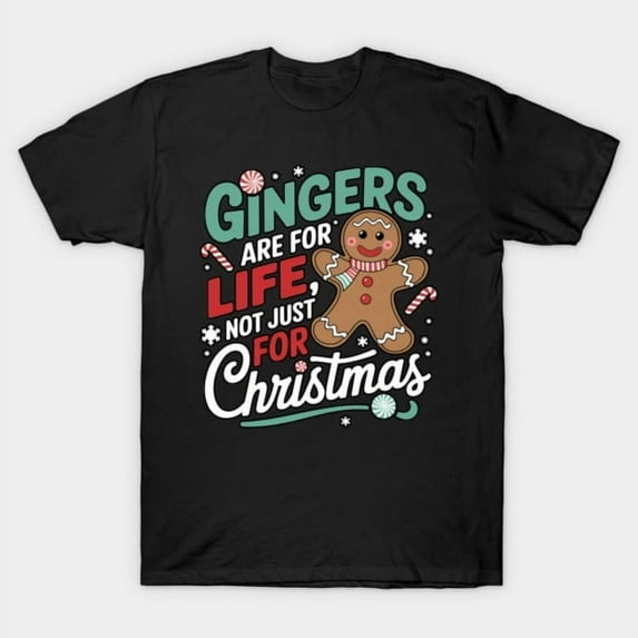 Gingers Are For Life Not Just Christmas Funny Holiday Design, H6644 ...