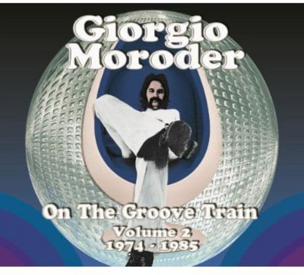 Giorgio Moroder - Vol. 2-On the Groove Train 1974-85 - Music ...