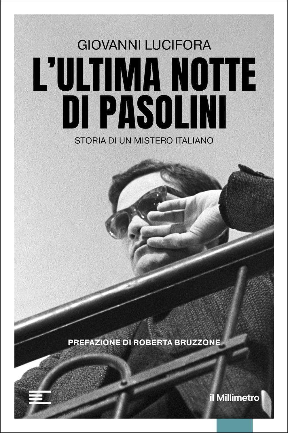 Giovanni Lucifora,Roberta Bru L'ultima notte di Pasolini. Storia di un ...