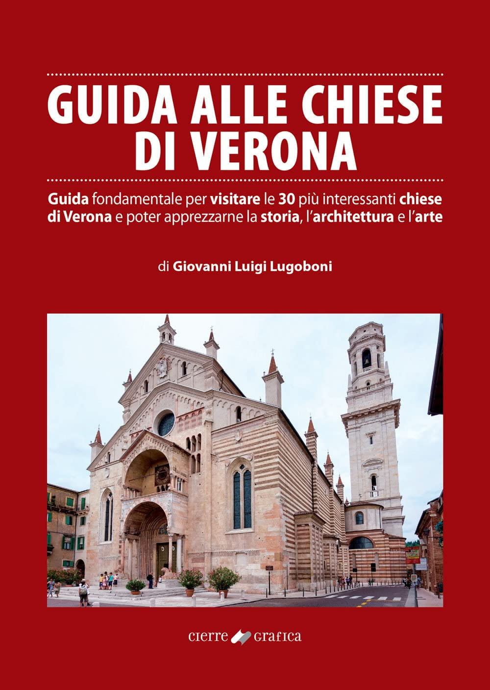 Giovanni Luigi Guida alle chiese di Verona. Guida fondamentale per ...