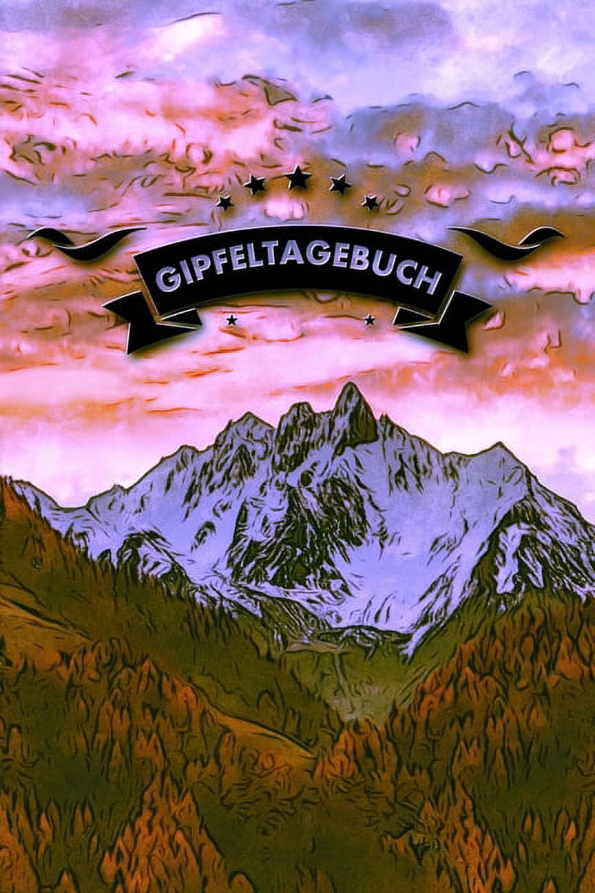 Gipfeltagebuch: Das Bergtagebuch zum selber eintragen - f r deine sch ...