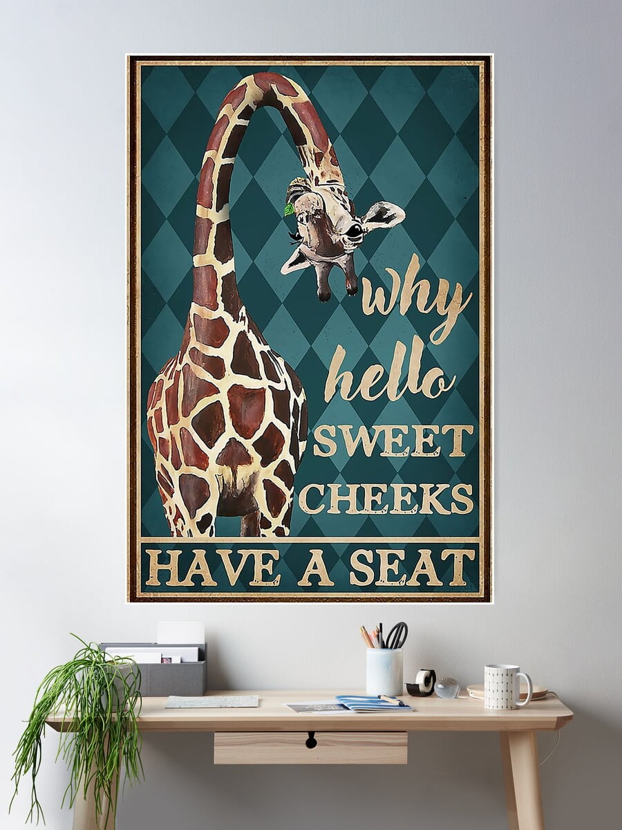 Giraffe Why Hello Sweet Cheeks Have A Seat Poster Wall Art, Modern Wall ...