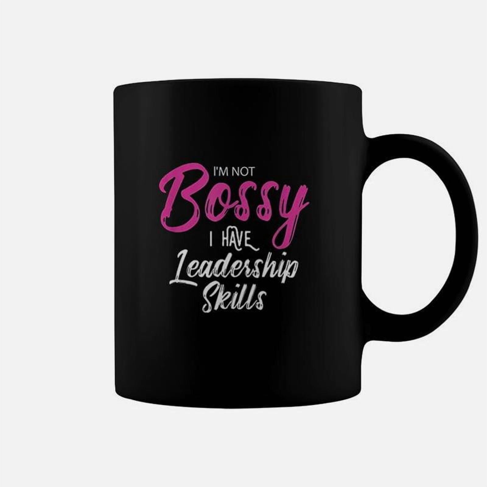 Girl Boss I Am Not Bossy I Have Leadership Coffee Mug - Walmart.com