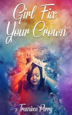 Pre-Owned Girl Fix Your Crown (Paperback) 1732767416 9781732767416 ...