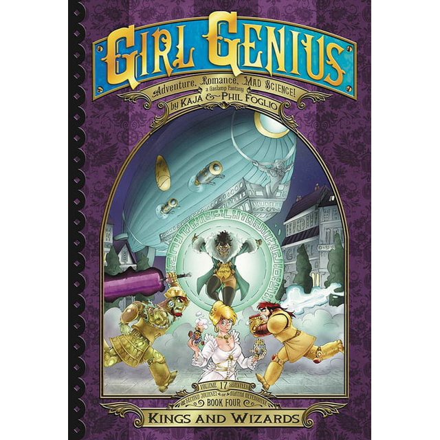 Girl Genius: The Second Journey of Agatha Heterodyne Volume 4: Kings ...