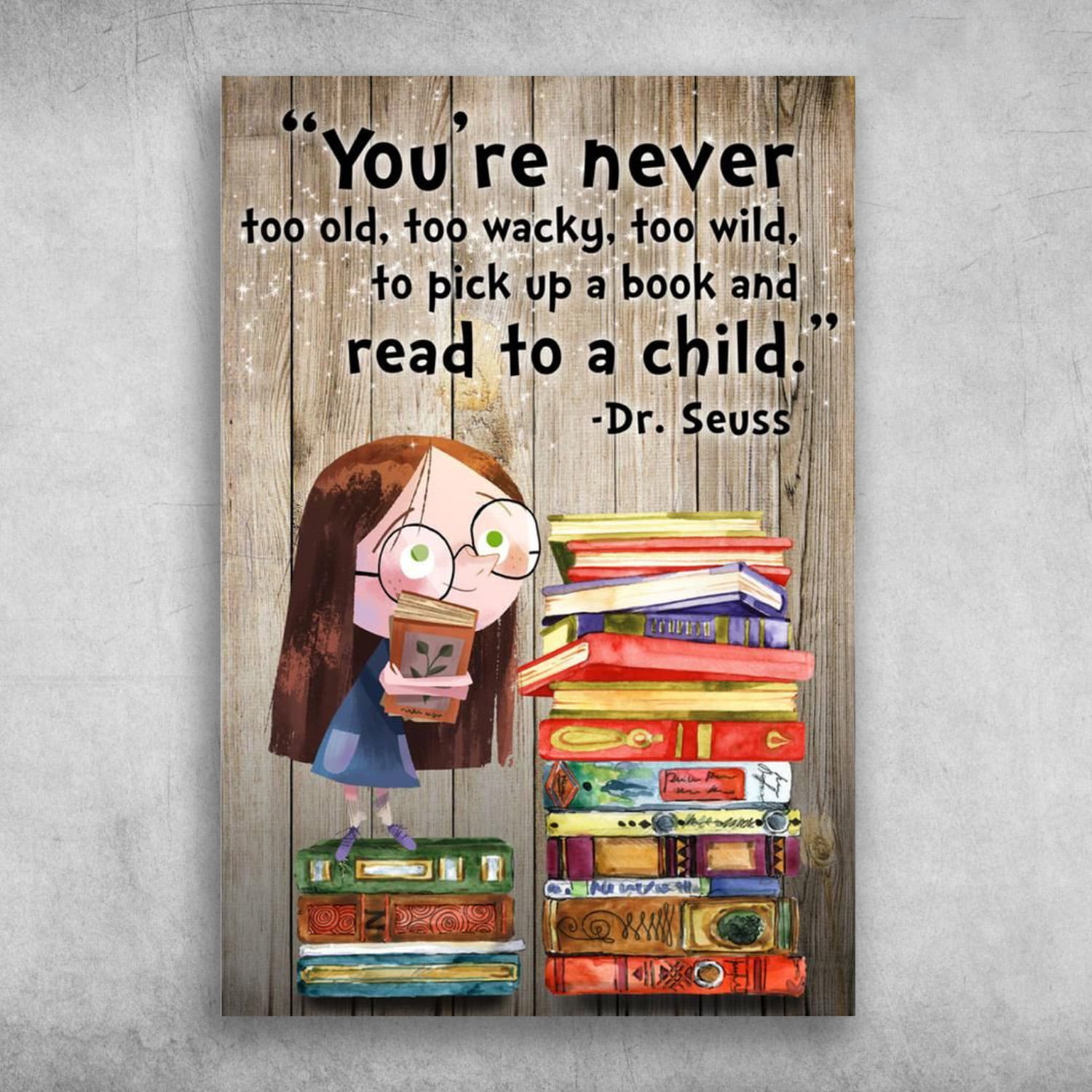 Girl Loves Book - You're Never Too Old, Too Wacky, Too Wild, To Pick Up ...