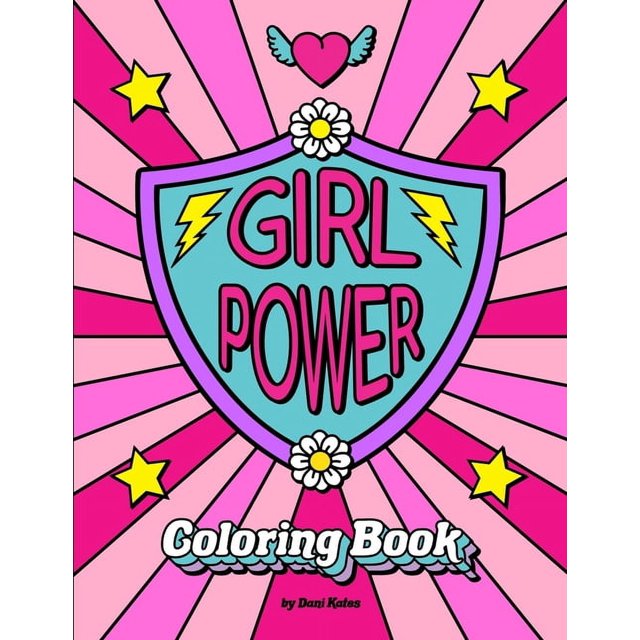 Girl Power Coloring Book: Positive inspiration for confident strong ...