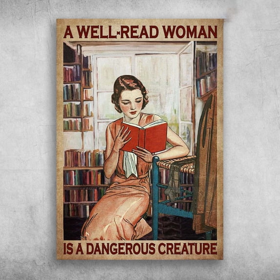 Girl Reading - A Well-Read Woman, Is A Dangerous Creature 11 x 17 Inch ...
