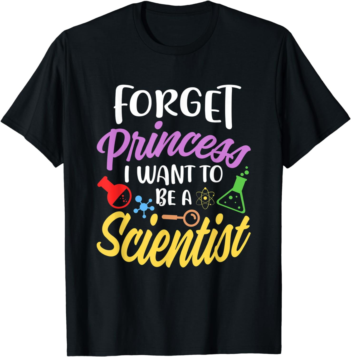 Girl Science Tshirt Forget Princess I Want to be a Scientist - Walmart.com