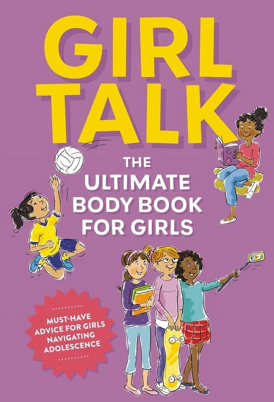 Girl Talk: The Ultimate Body and Puberty Book for Girls!, (Paperback ...