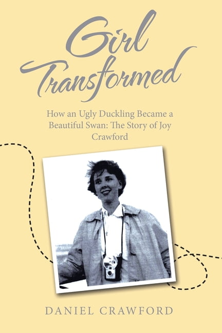 Girl Transformed: How an Ugly Duckling Became a Beautiful Swan: The ...
