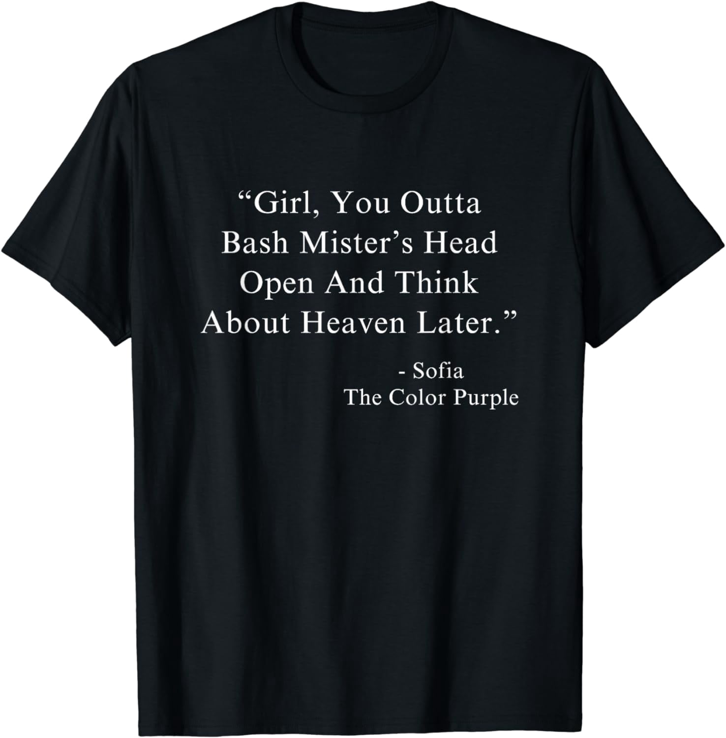 Girl, You Outta Bash Mister's Head Open Sofia Purple Color T-Shirt ...