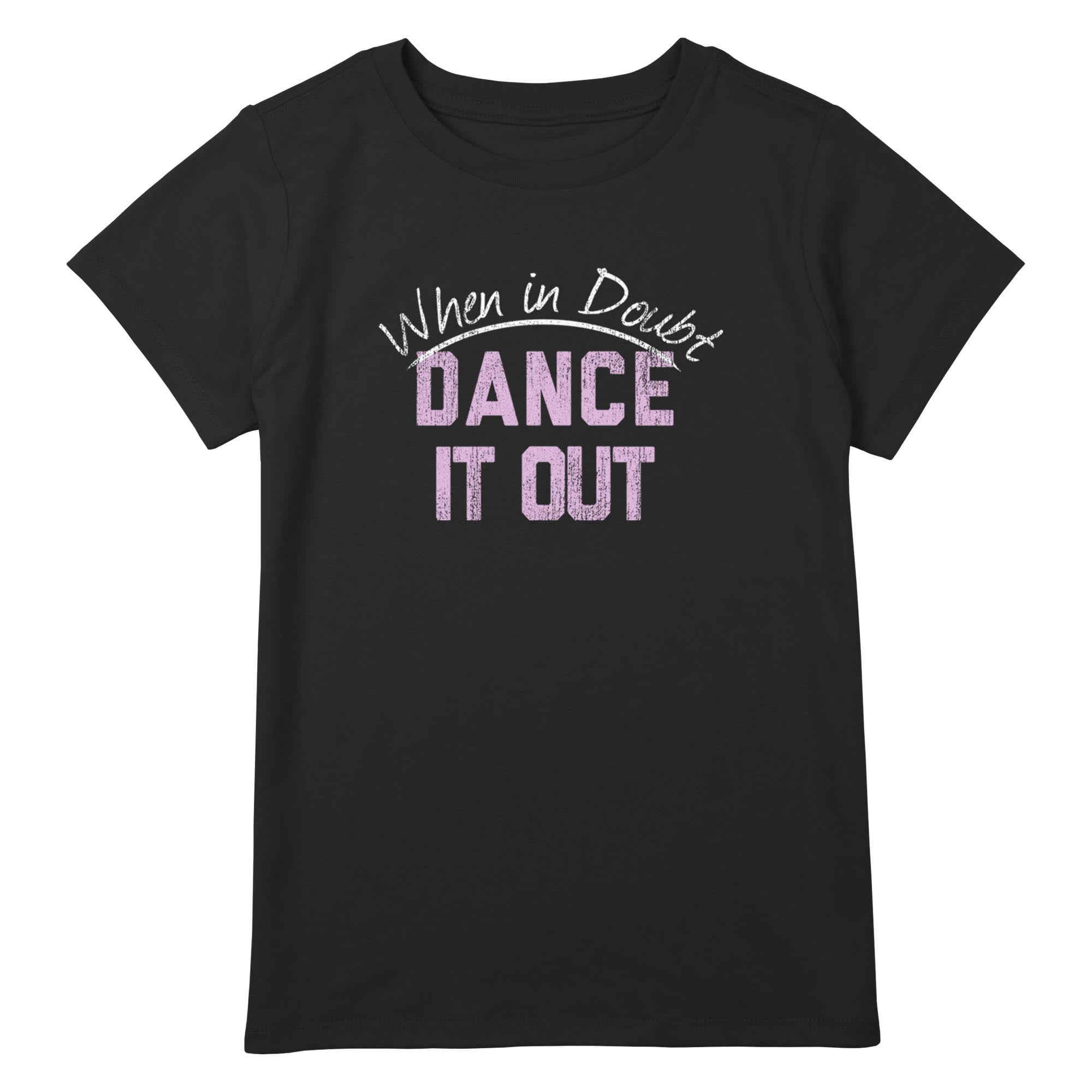 Girl's CHIN UP When in Doubt Dance it Out Graphic T-Shirt - Walmart ...