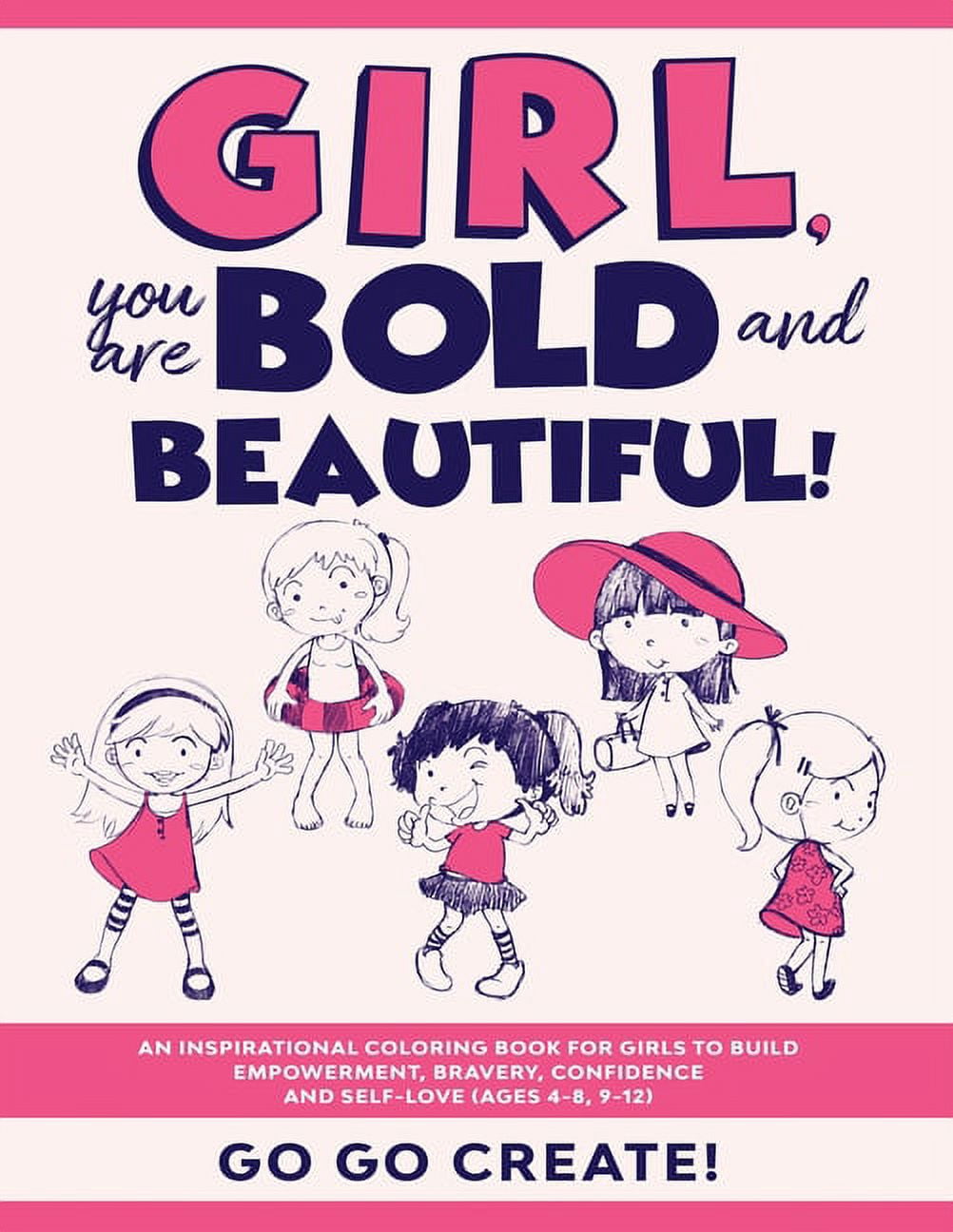 Girl, you are Bold and Beautiful!: An Inspirational Coloring Book for ...