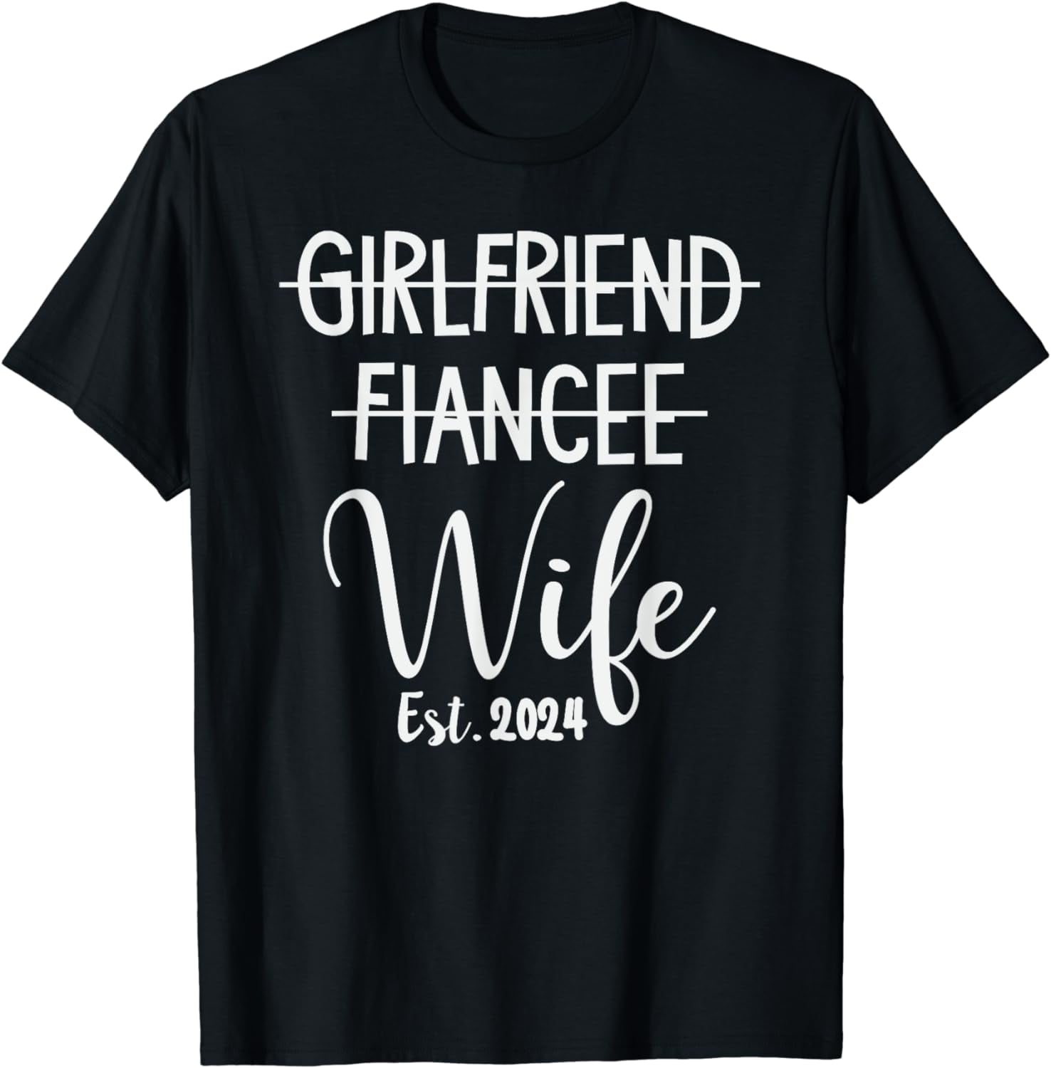 Girlfriend Fiancee Wife Wedding Just Married Est. 2024 T-Shirt ...