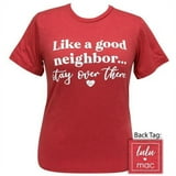 Girlie Girl Originals Lulu Mac Good Neighbor Stay Over There T-Shirt ...