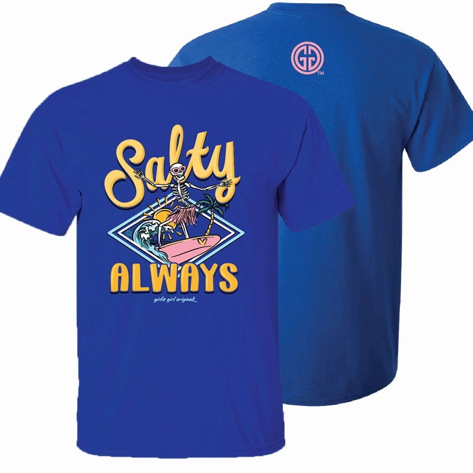 Girlie Girl Originals Salty Always T-Shirt - Walmart.com