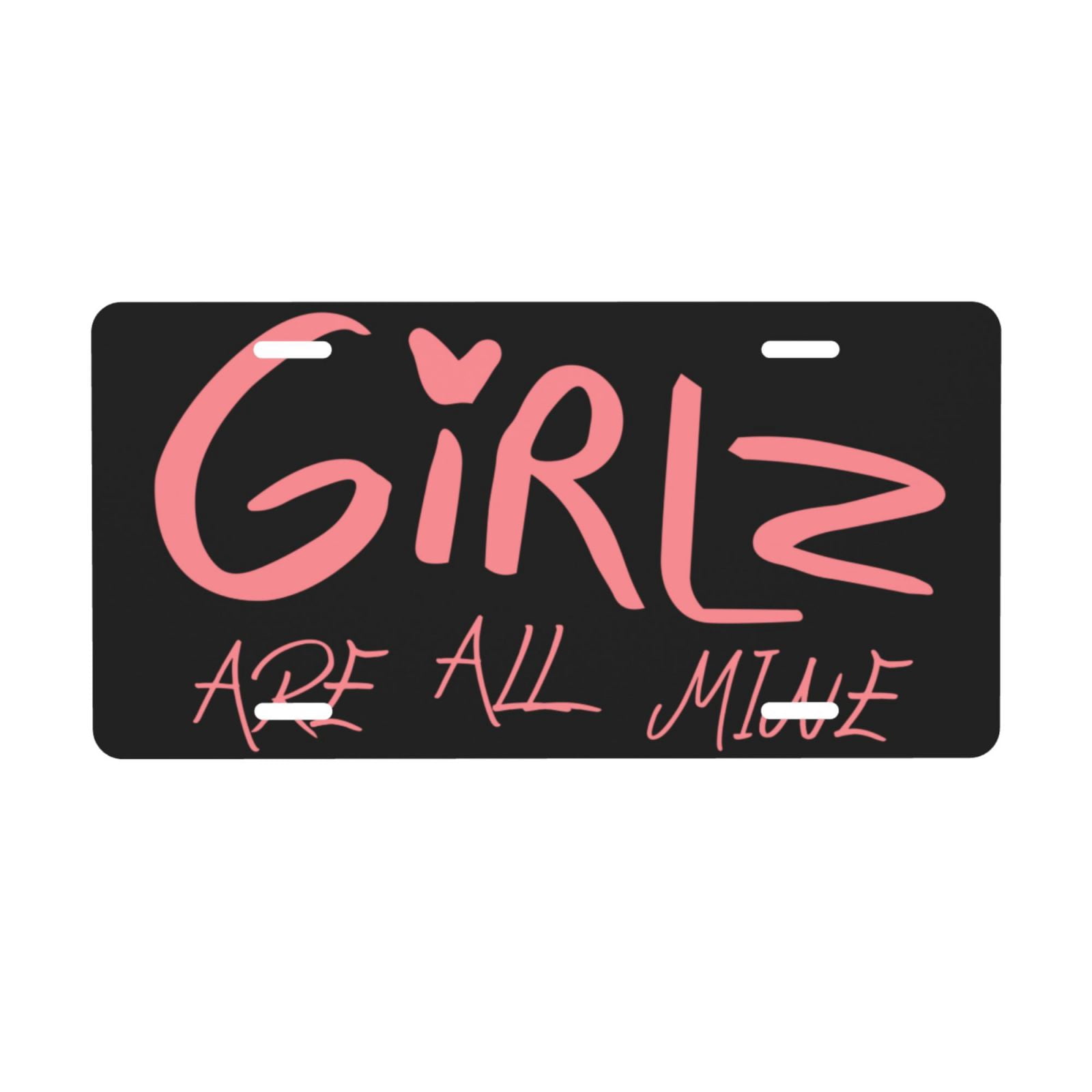 Girls Are All Mine License Plate Front Metal Car Plate 6×12 Inch ...