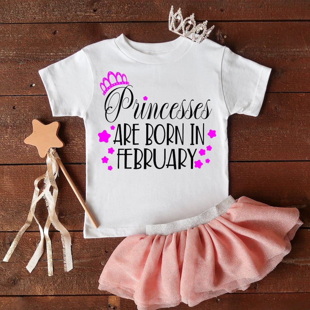 Girls Birthday Shirt, Princesses Are Born In February Birthday T Shirt ...