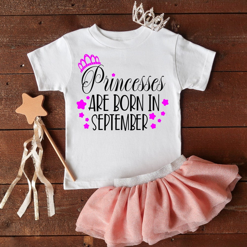 Girls Birthday Shirt, Princesses Are Born In September Birthday T Shirt ...