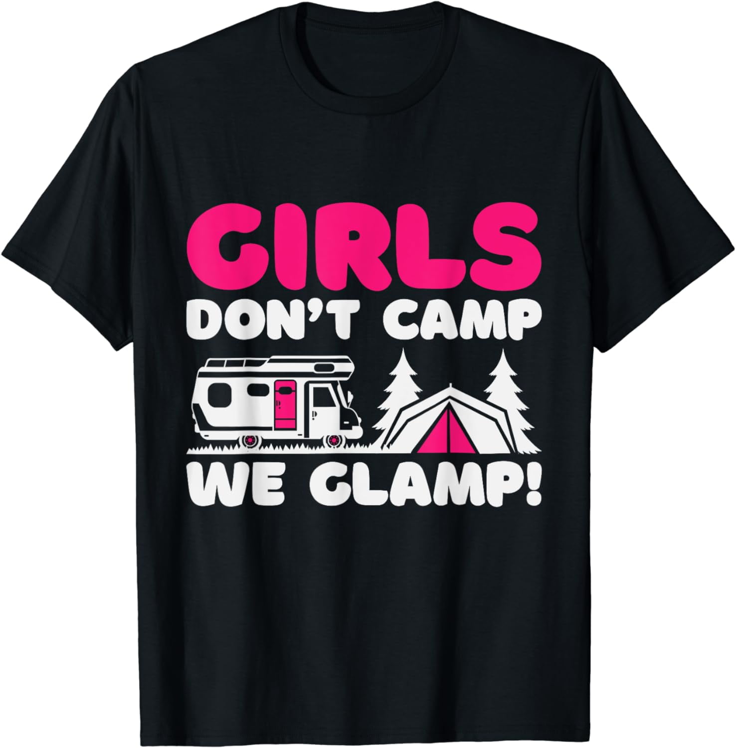 Girls Don't Camp We Glamp, Camper Girl Glamper Camping T-Shirt ...