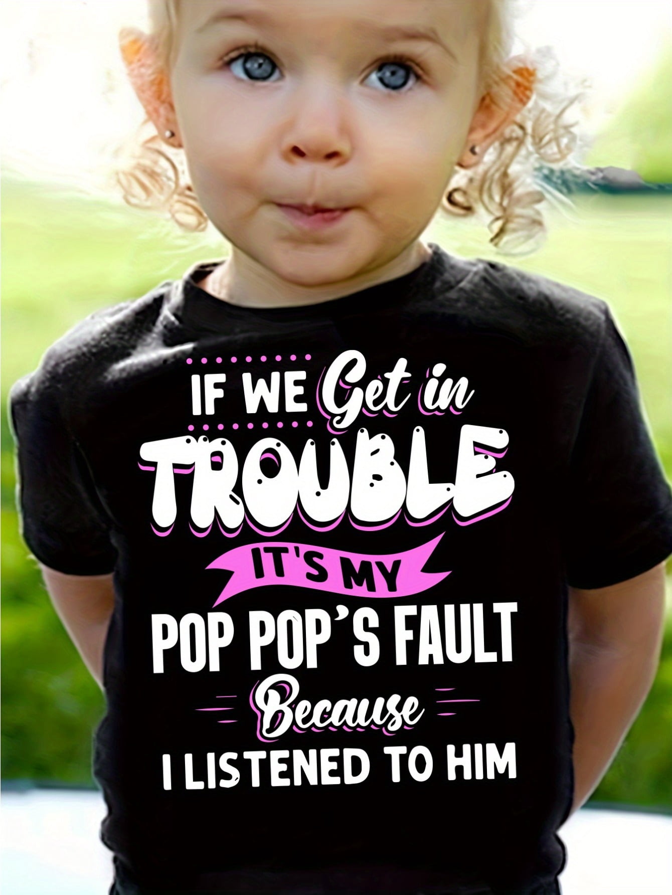 Girls' Funny Saying T-Shirt - "If We Get in Trouble It's My Pop Pop's ...