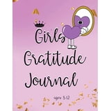 Girls Gratitude Journal Ages 8-12: Wonderful Pages to Develop Gratitude ...