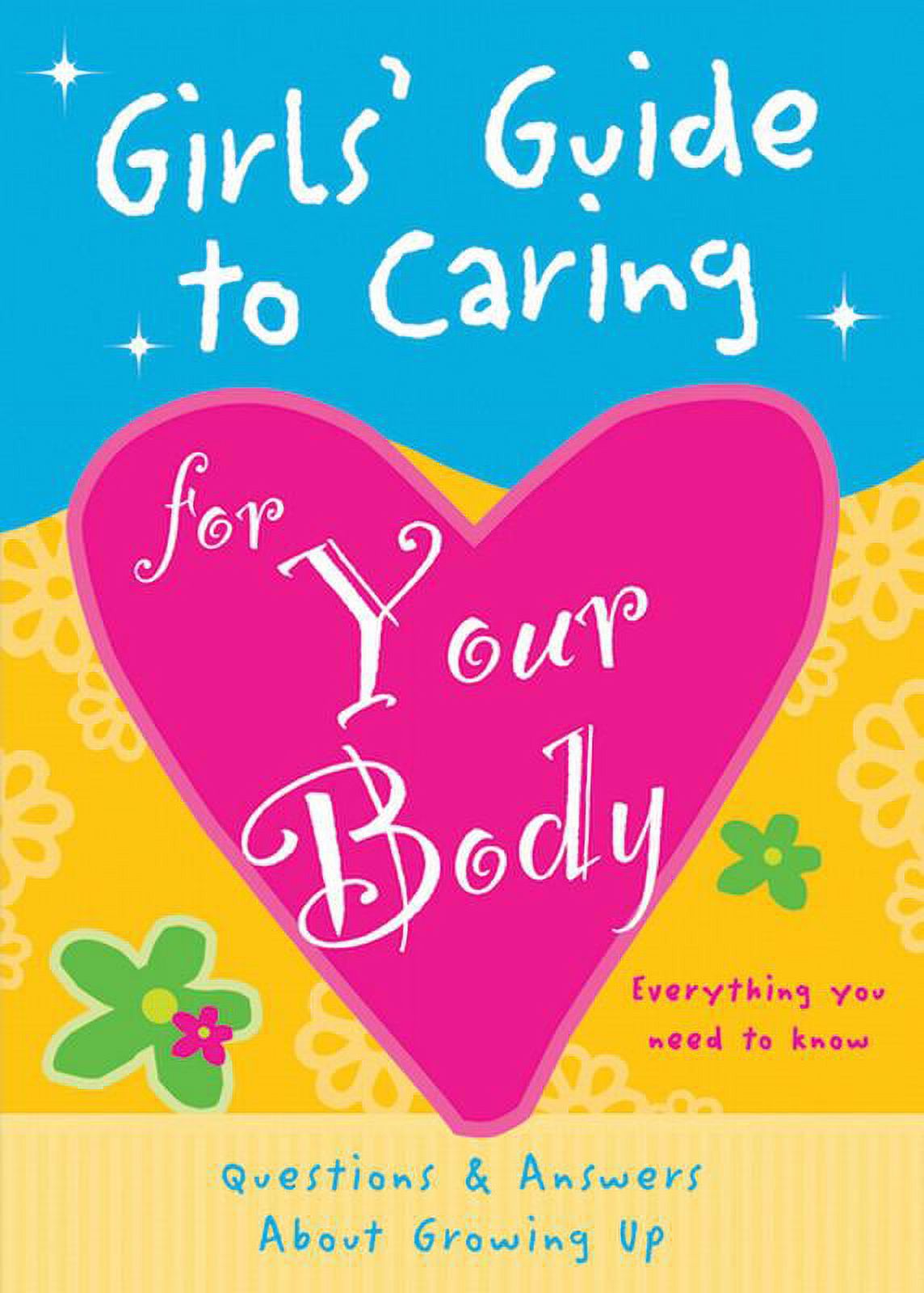 Girls' Guide to Caring for Your Body, (Paperback) - Walmart.com