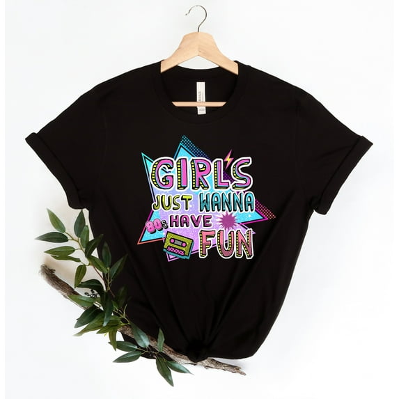 Girls Just Wanna Have Fun 80 Shirt Girls Weekend Getaway Shirts Best ...