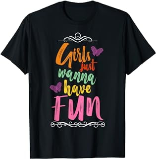 Girls Just Wanna Have Fun Slogan Travel Motive T-Shirt - Walmart.com