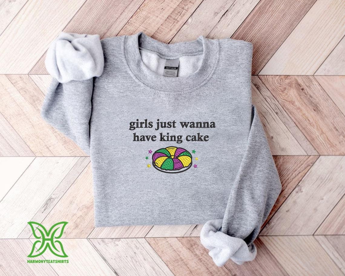 Girls Just Wanna Have King Cake Mardi Gras Embroidered Sweatshirt,Women ...