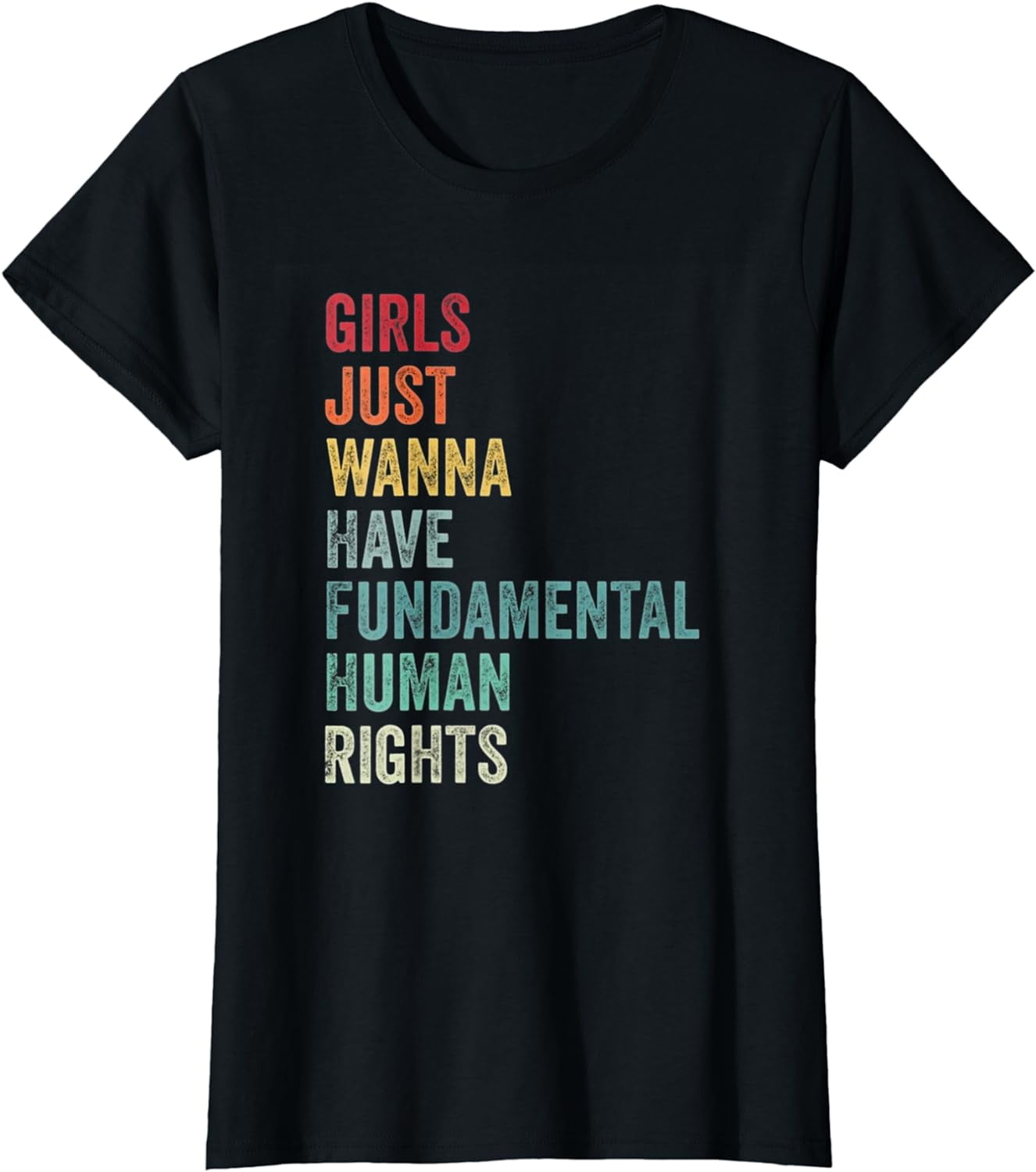 Girls Just Want To Have Fun Damental Rights Feminist Right T-Shirt ...