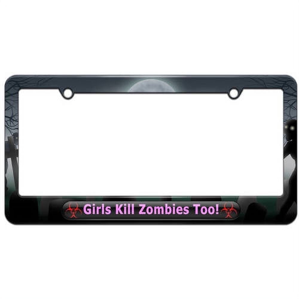 Girls Kill Zombies Too, Pink, Biohazard License Plate Tag Frame ...