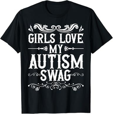 Girls Love My Autism Swag T-Shirt - Walmart.com