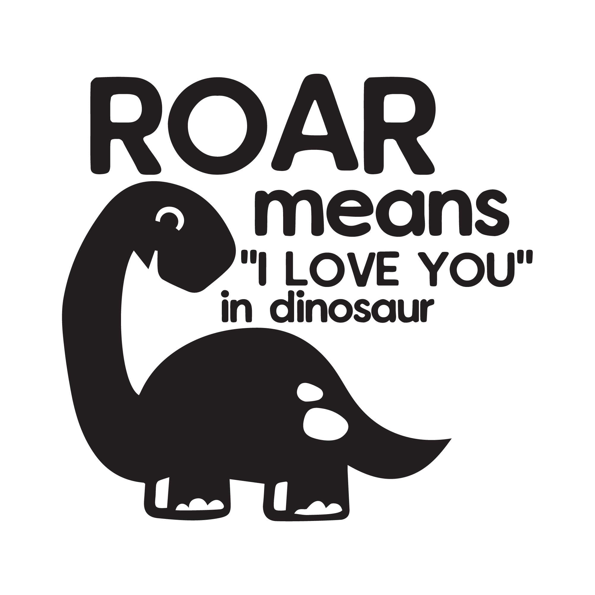 Girls Roar Means I Love You in Dinosaur Loving Animal Wall Decal ...