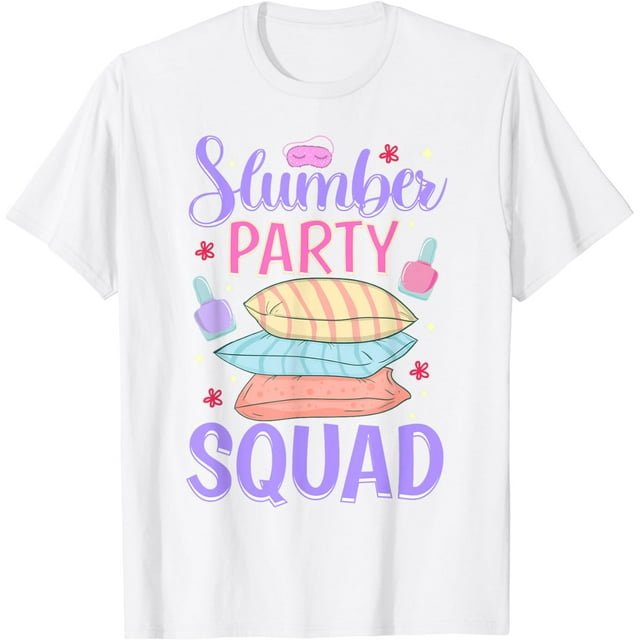 Girls Slumber Party Squad Sleepover Pajama Nails And Make Up T Shirt